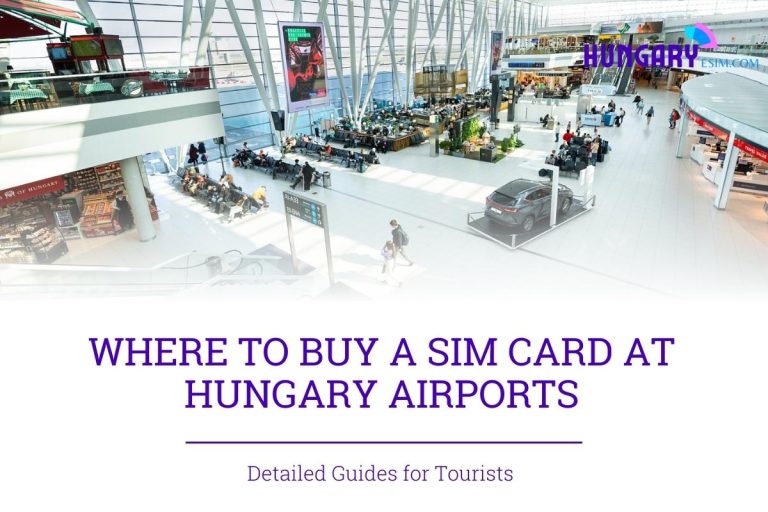 Buying SIM card at Hungary airports: The Definitive Guide